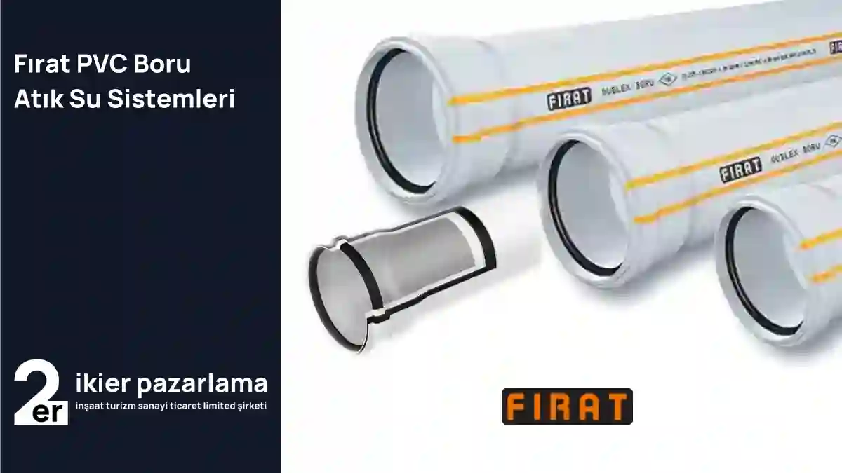 Fırat PVC Boru Atık Su Sistemleri | İkier Pazarlama
